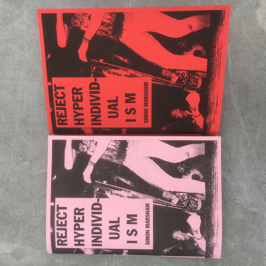 Simon Marsham - REJECT HYPERINDIVIDUALISM - Printed Matter