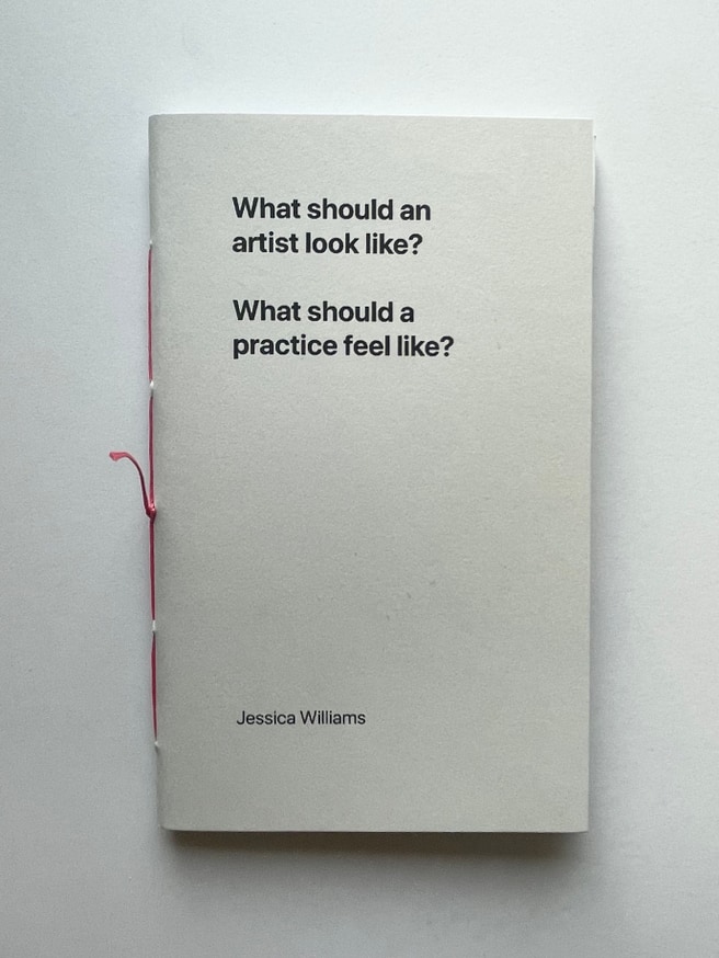 Jessica Williams - What does an artist look like? What does a practice ...