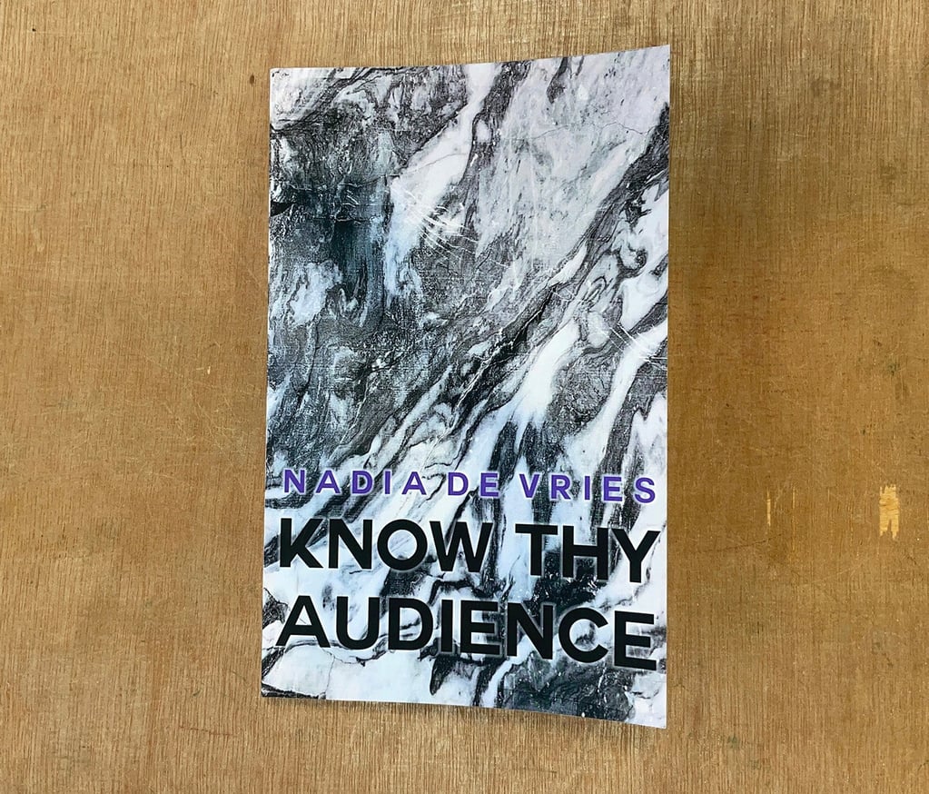 Nadia de Vries - Know Thy Audience - Printed Matter