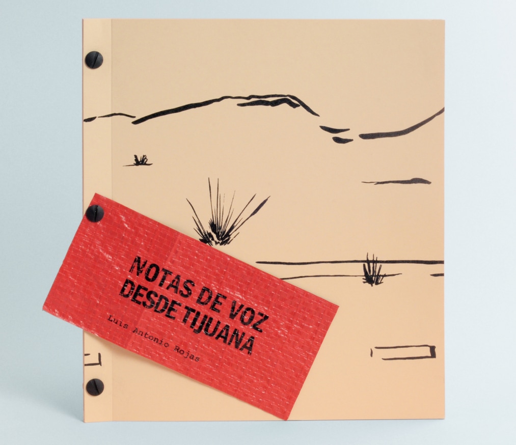 Luis Antonio Rojas - Notas de voz desde Tijuana - Printed Matter