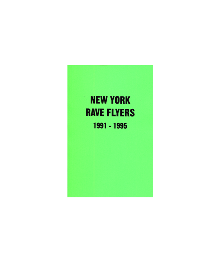New York Rave Flyers 1991-1995 [2025 Edition] - Printed Matter