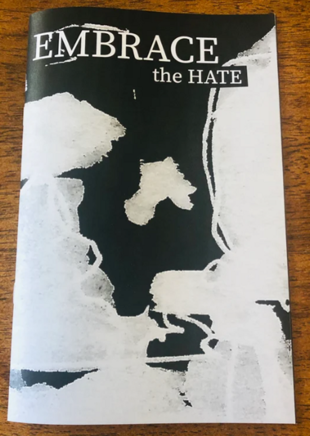 Embrace the Hate - Printed Matter