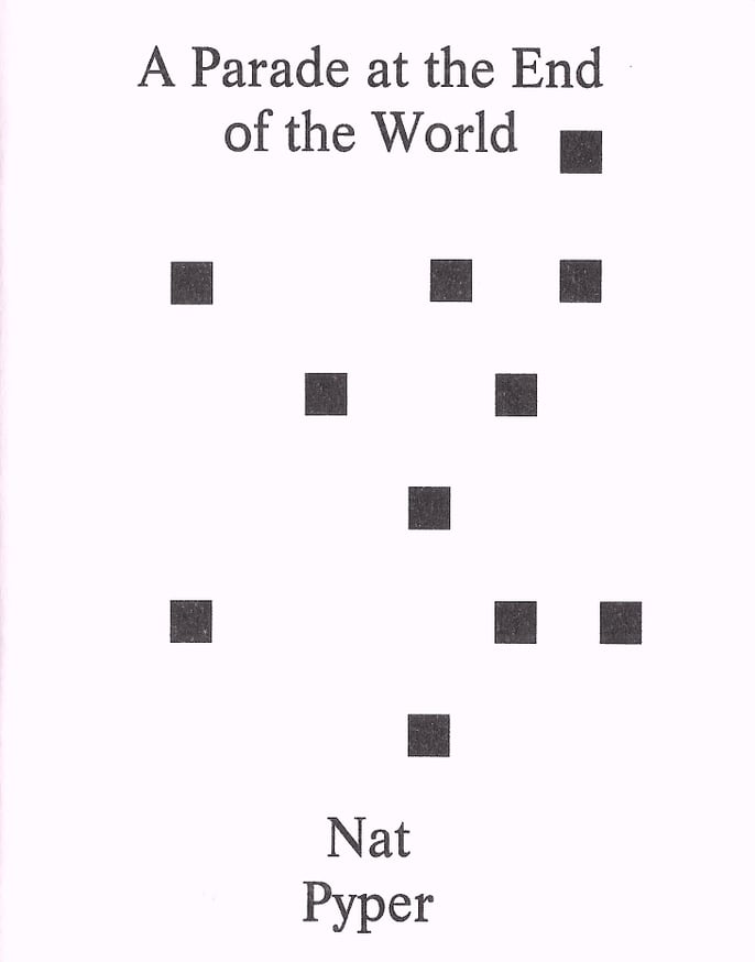 Nat Pyper - A Parade at the End of the World - Printed Matter