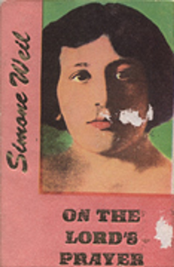 Simone Weil, St. Theresa and St. Teresa of Avila - On the Lord's Prayer ...