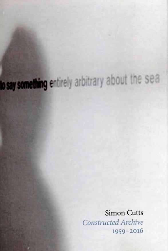 Simon Cutts - Constructed Archive 1959-2016 - Printed Matter