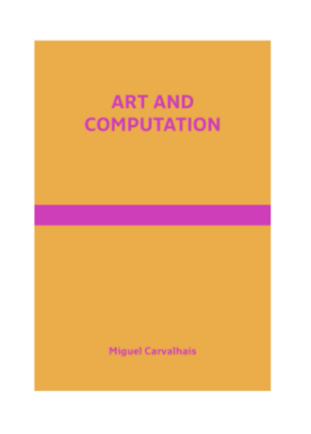 Miguel Carvalhais - Art and Computation - Printed Matter