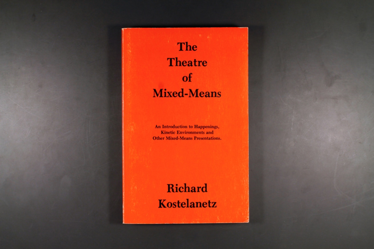 Richard Kostelanetz - The Theater of Mixed Means - Printed Matter