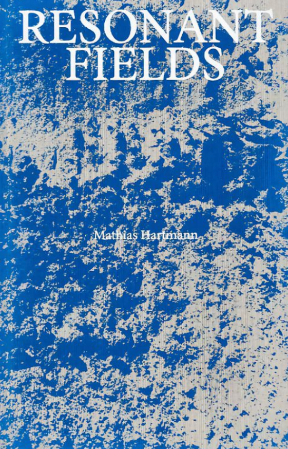 Mathias Hartmann - Resonant Fields - Printed Matter