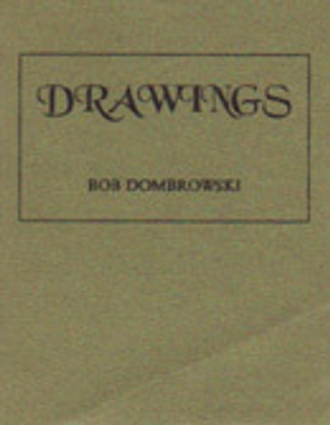 Bob Dombrowski - Drawings - Printed Matter