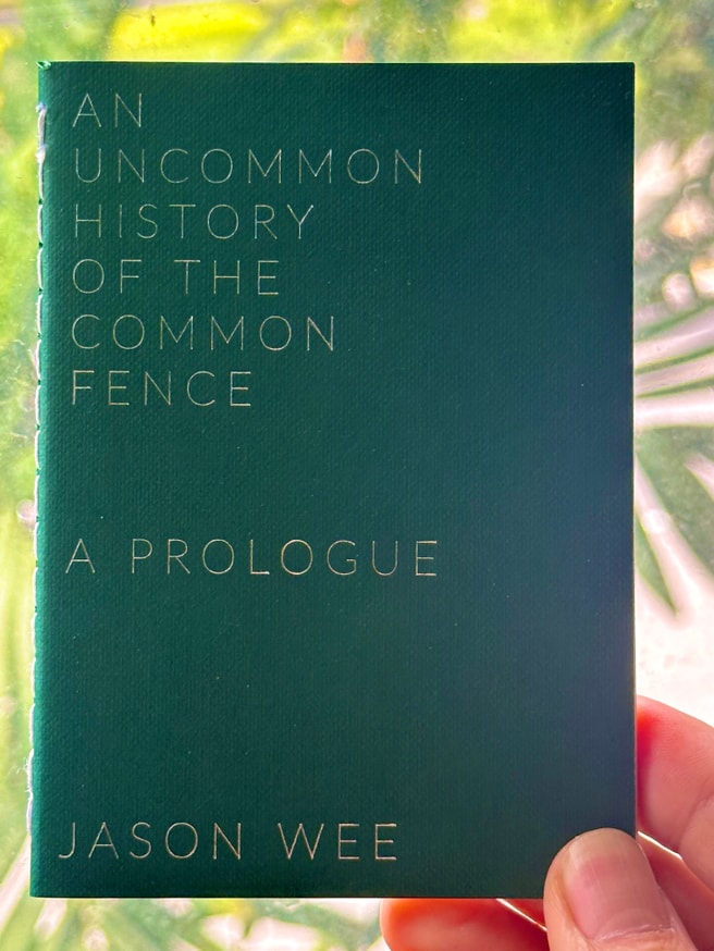Jason Wee - An Uncommon History of the Common Fence - Printed Matter