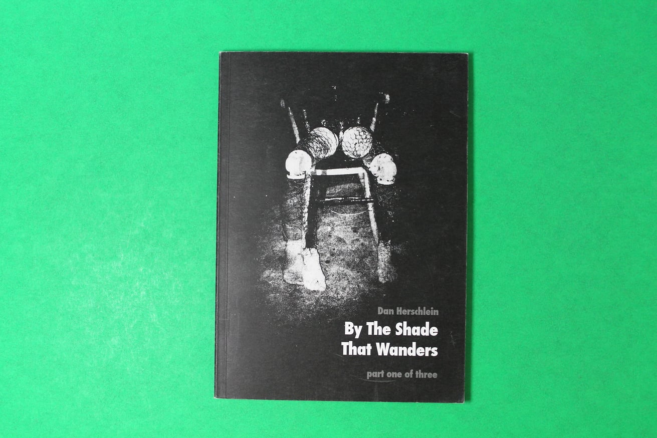 Dan Herschlein - By the Shade that Wanders - Printed Matter