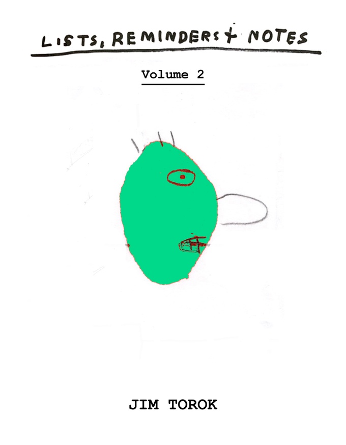 Jim Torok - Lists, Reminders, and Notes - Printed Matter