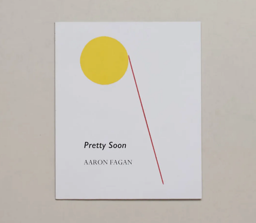 Aaron Fagan - Pretty Soon - Printed Matter