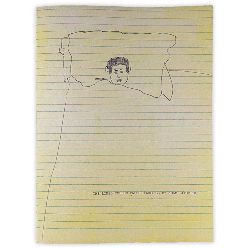 Adam Litovitz - The Lined Yellow Paper Drawings - Printed Matter