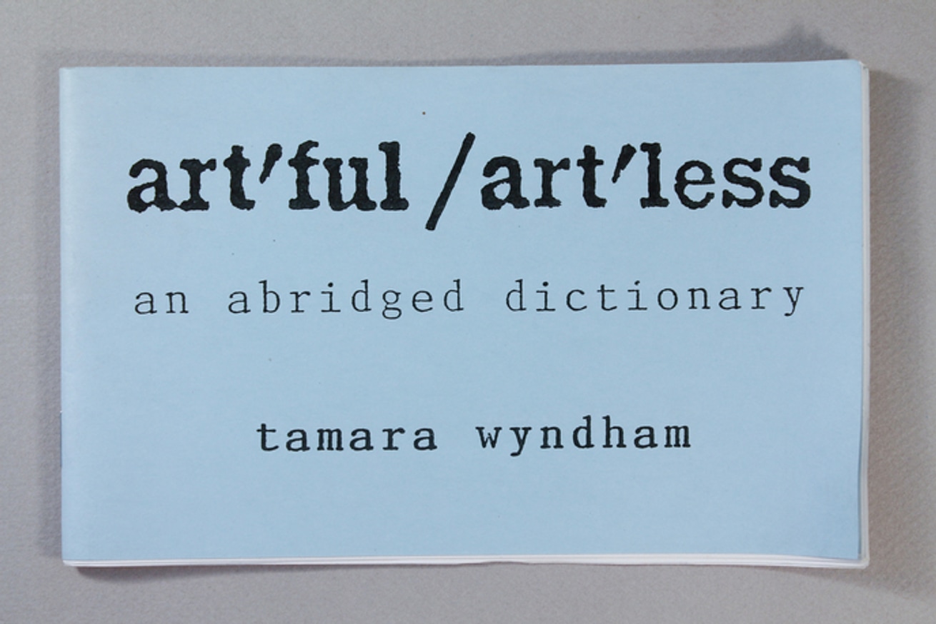 Tamara Wyndham - Artful / Artless : An Abridged Dictionary - Printed Matter