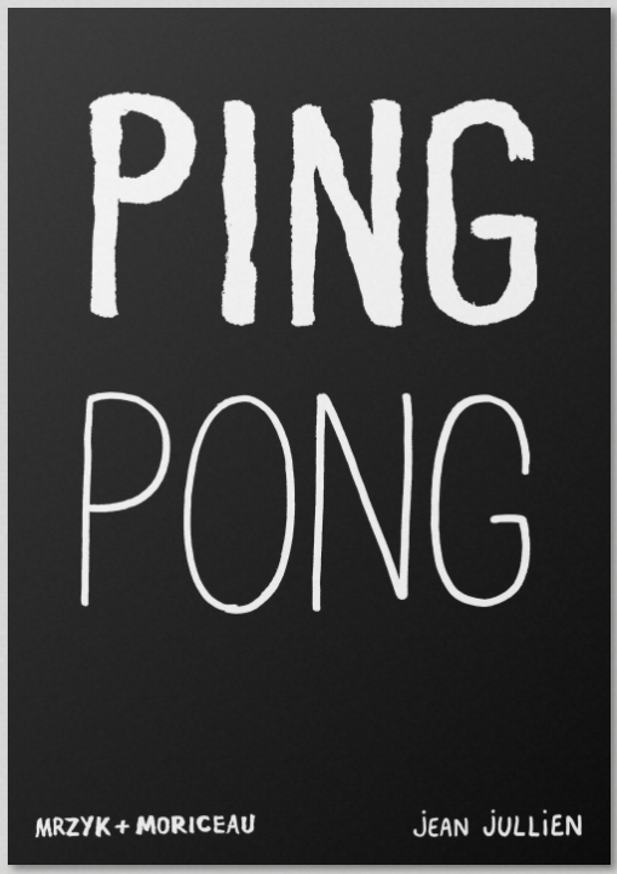 Petra Mrzyk & Jean-François Moriceau and Jean Jullien - Ping Pong ...