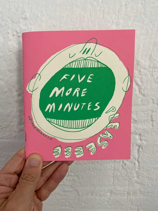 Adrianaaaaaaa - Five more minutes pleaseeee - Printed Matter