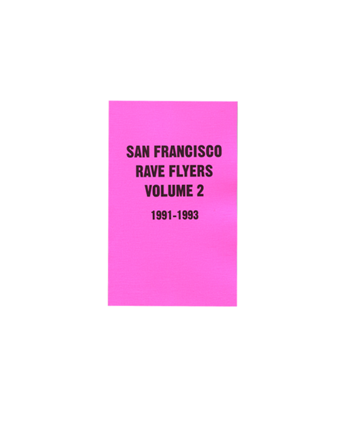 San Francisco Rave Flyers 1991-1993 [2025 Edition] - Printed Matter