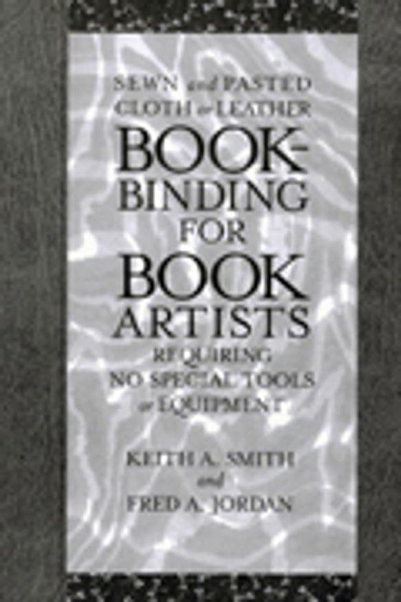Keith Smith and Fred Jordan - Bookbinding for Book Artists - Printed Matter