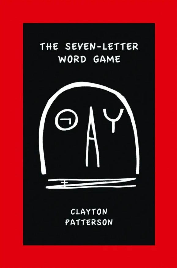 Clayton Patterson - The Seven-Letter Word Game - Printed Matter