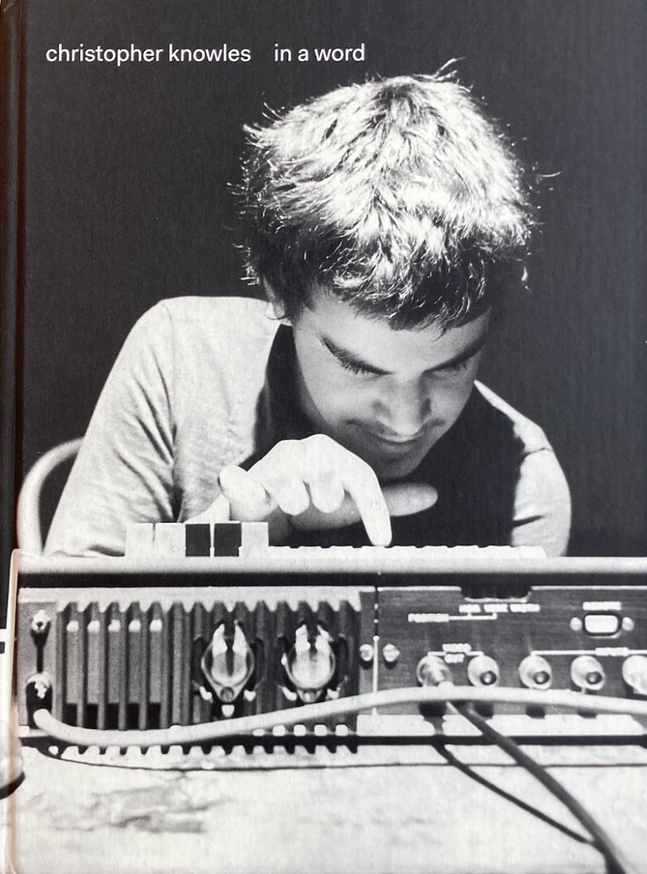 Christopher Knowles - in a word - Printed Matter